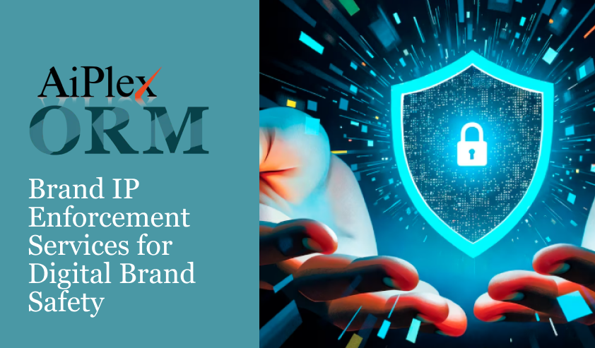Digital IP Protection: Brand IP Enforcement Services - AiPlex
